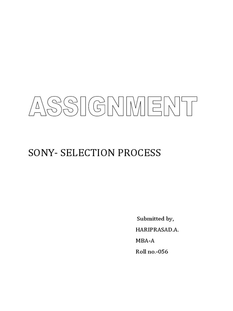 Sony-Selection Process: Submitted By, Hariprasad.A. Mba-A Roll No.-056 ...