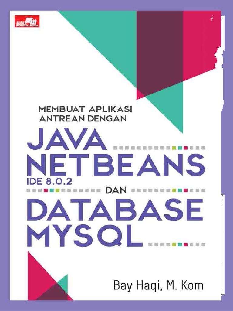 Membuat Aplikasi Antrean Dengan Java NetBeans IDE Dan Database MySQL PDF | PDF