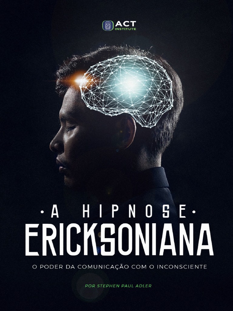 Hipnose Ericksoniana: Guia Essencial | PDF | Hipnose | Mente