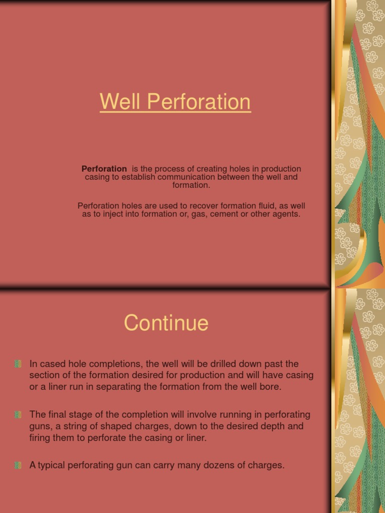 Well Perforation: Perforation Is The Process of Creating Holes in ...