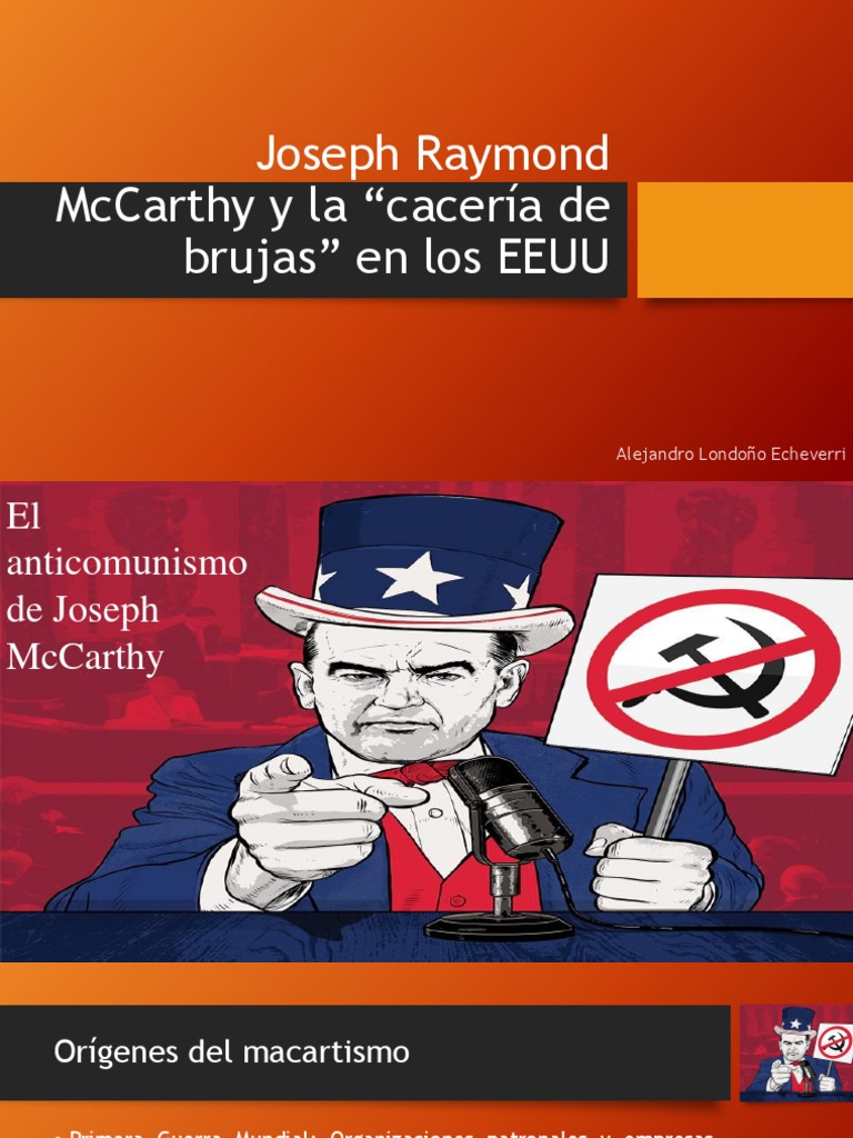 Unidad 8 Joseph Raymond McCarthy - Alejandro Londoño | PDF | Mc Carthyism | Joseph Mc Carthy