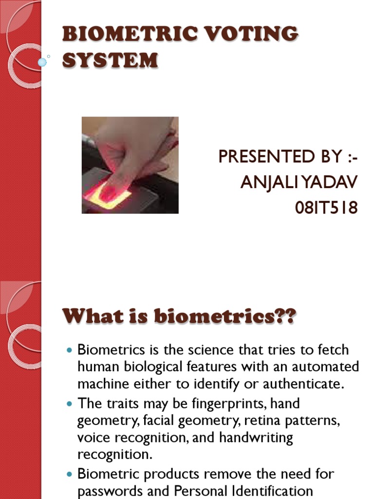 Biometric Voting System: Presented By:-Anjali Yadav 08IT518 | PDF | Biometrics | Image Scanner