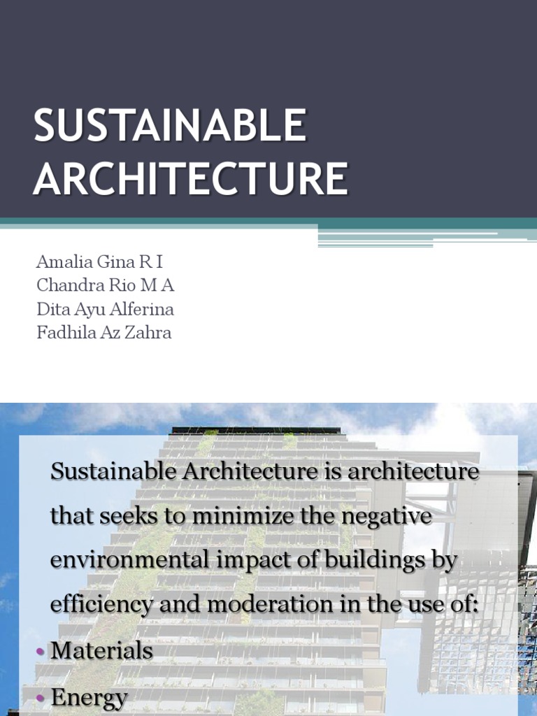 Sustainable Architecture: Amalia Gina R I Chandra Rio M A Dita Ayu ...