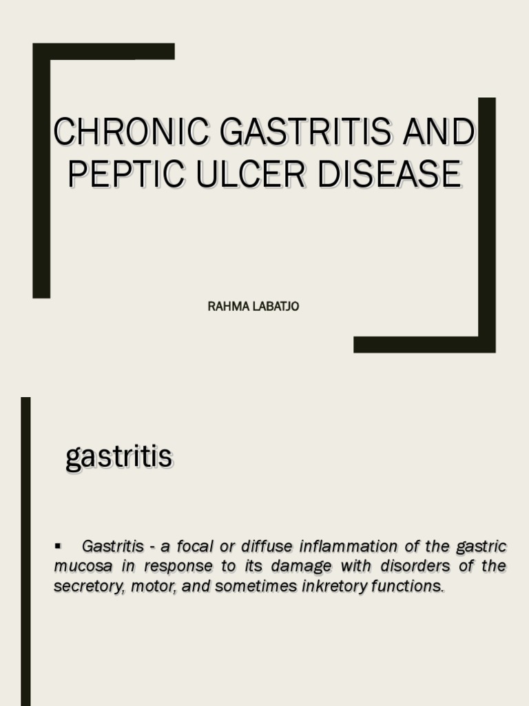 Chronic Gastritis and Peptic Ulcer Disease: Rahma Labatjo | PDF ...