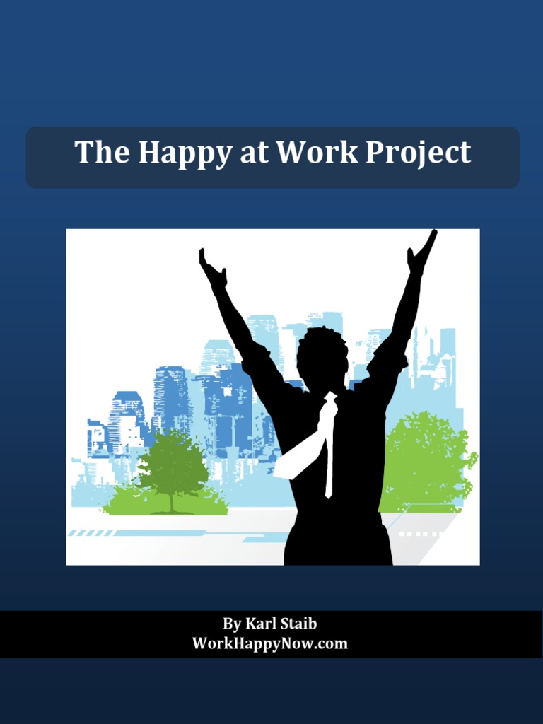 Happy at Work Project 4 | PDF | Passion (Emotion) | Happiness