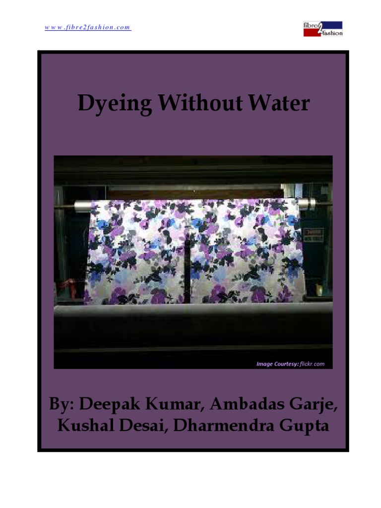 Dyeing Without Water: By: Deepak Kumar, Ambadas Garje, Kushal Desai, Dharmendra Gupta | PDF ...