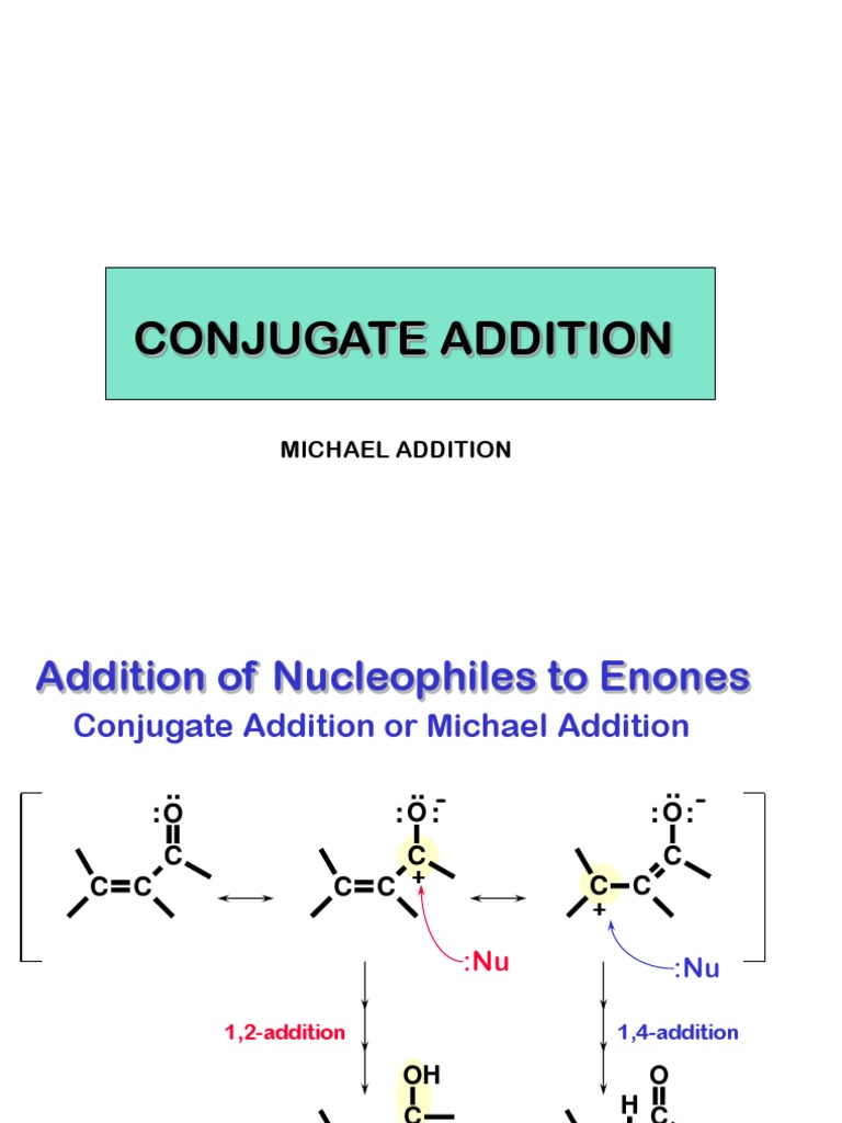 Michael Addition and Conjugate Addition Explained | PDF | Ketone ...