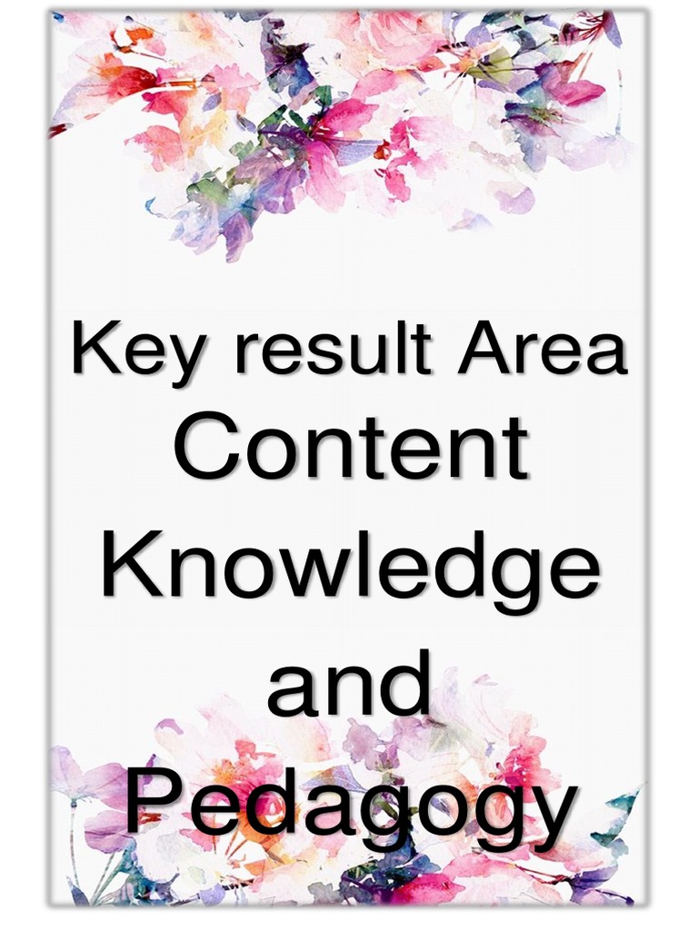 Key Result Area 1: Content Knowledge and Pedagogy | PDF