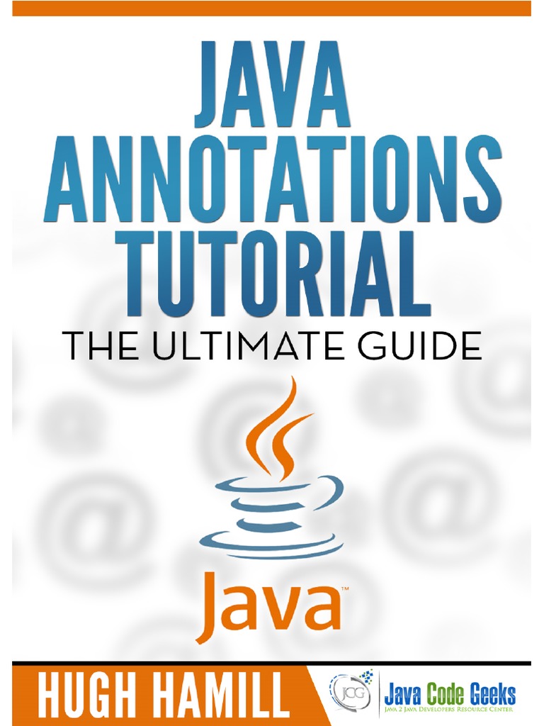 Java Annotations Tutorial The Ultimate Guide - Unknown | Pdf 