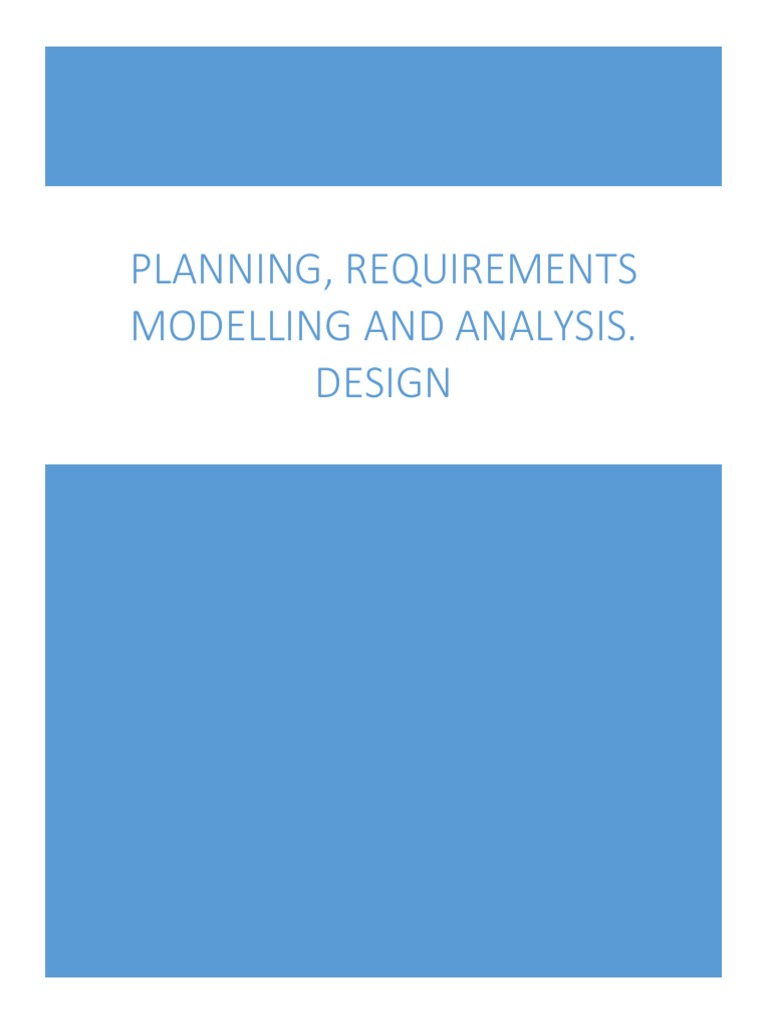 Planning, Requirements Modelling and Analysis. Design | PDF | Use Case | Systems Science