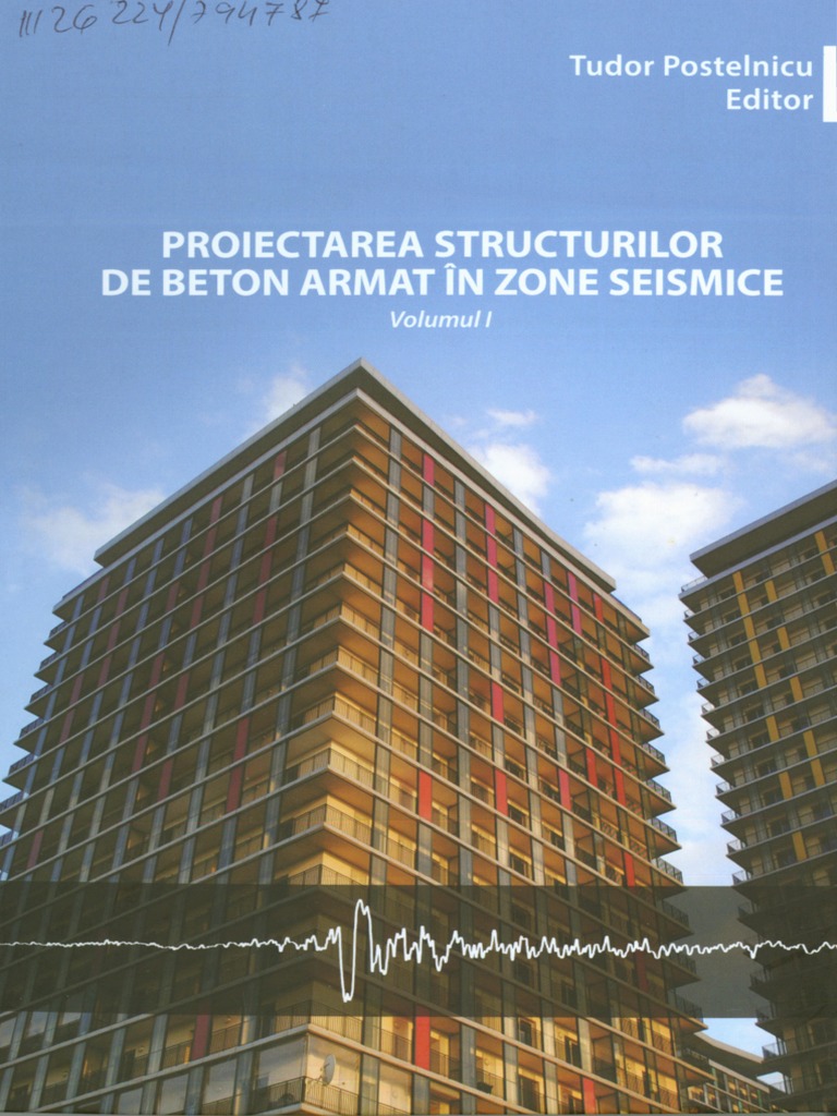 Proiectarea Structurilor de Beton Armat in Zone Seismice - Vol1 - Tudor ...
