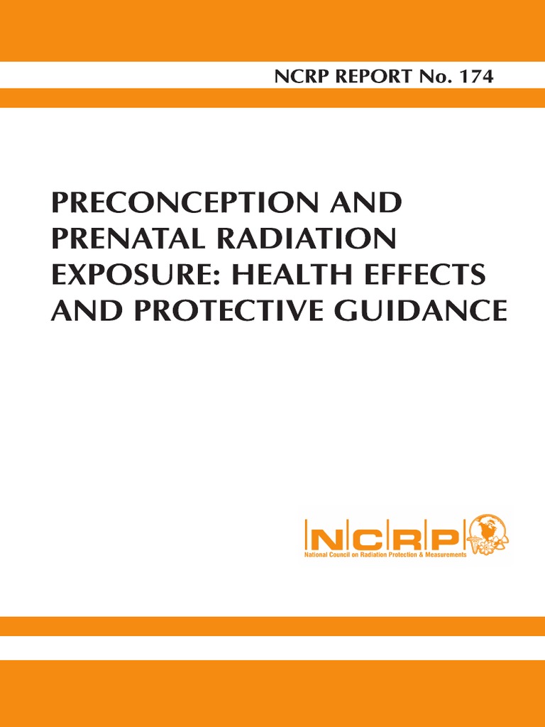 (NCRP Report No. 174_) - Preconception and Prenatal Radiation Exposure ...