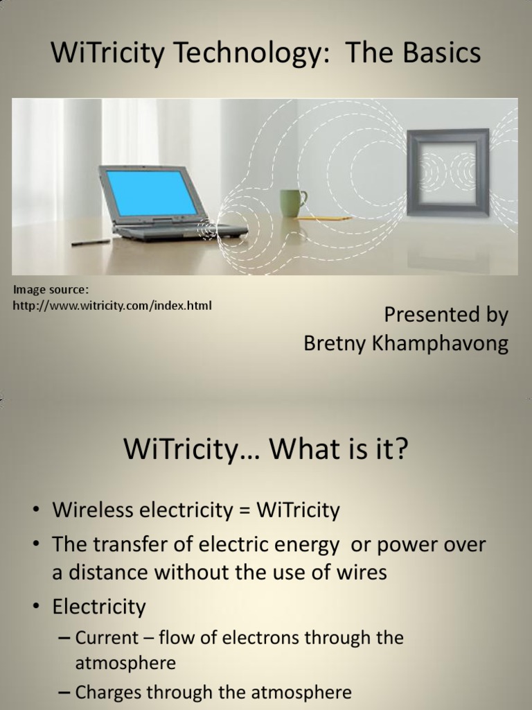 Witricity Technology: The Basics: Presented by Bretny Khamphavong | PDF ...
