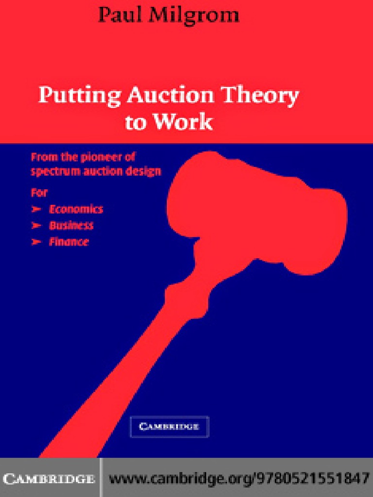Putting Auction Theory To Work - 2004 - 1era Edición - Milgrom PDF ... Putting Auction Theory To Work - 2004 - 1era Edición - Milgrom PDF ...
