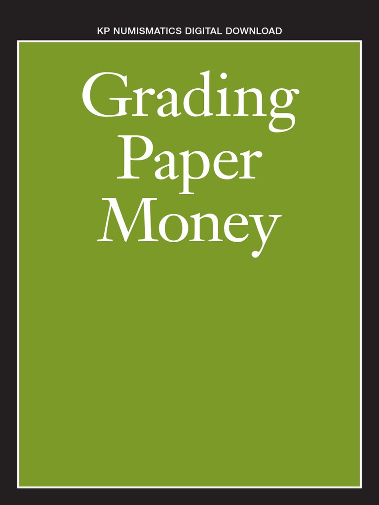 Grading Paper Money: KP Numismatics Digital Download | PDF | Banknote ...