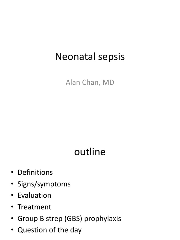 Neonatal Sepsis: Alan Chan, MD | PDF | Diseases And Disorders | Public ...