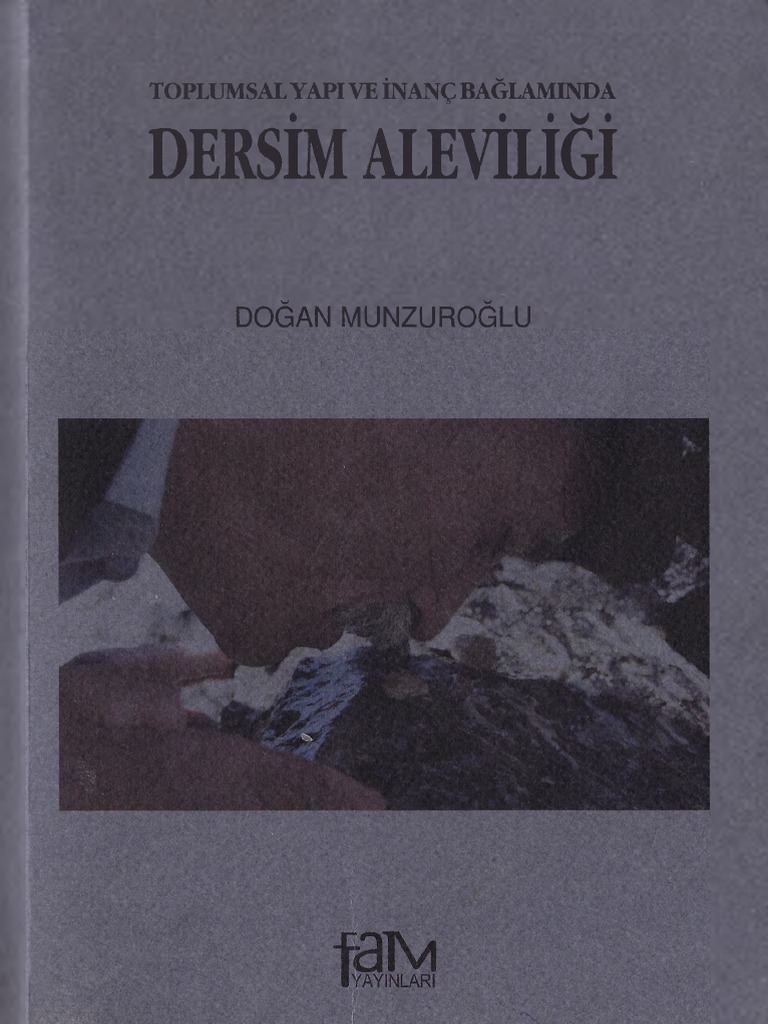 Doğan Munzuroğlu - Toplumsal Yapı Ve İnanç Bağlamında Dersim Aleviliği ... Doğan Munzuroğlu - Toplumsal Yapı Ve İnanç Bağlamında Dersim Aleviliği ...