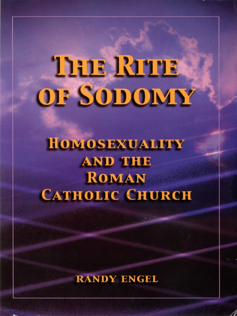 Randy Engel - The rite of sodomy_ homosexuality and the Roman Catholic ...
