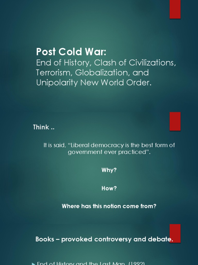 Post Cold War:: End of History, Clash of Civilizations, Terrorism ...