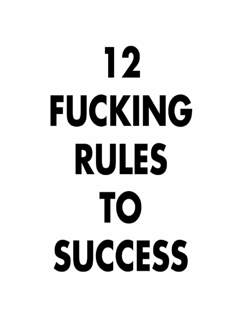 12 Fucking Rules To Success | PDF