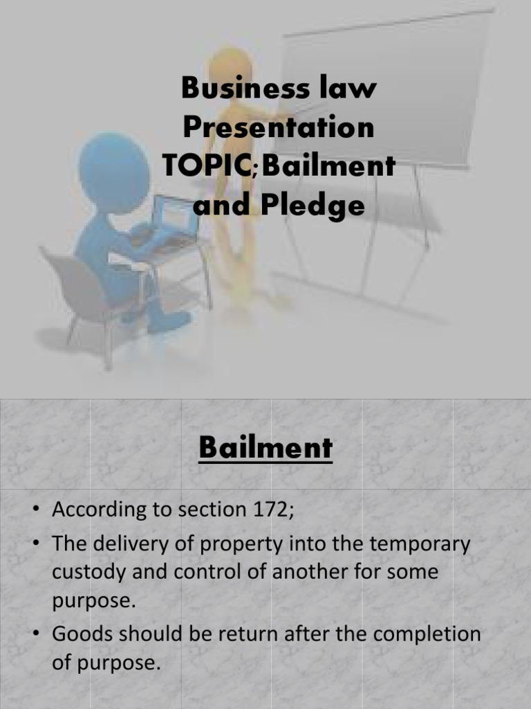 Business Law Presentation TOPIC Bailment and Pledge | PDF