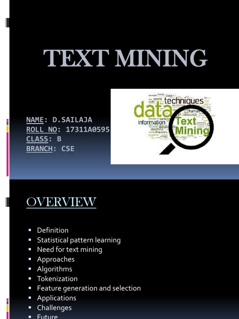 Text Mining: Name: D.Sailaja ROLL NO: 17311A0595 Class: B Branch: Cse ...