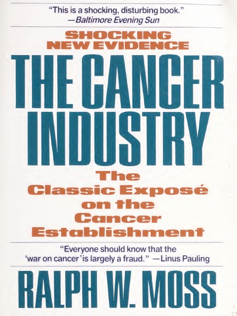 Cancer Industry, The Classic Expose of The - Moss, Ralph W | PDF ...