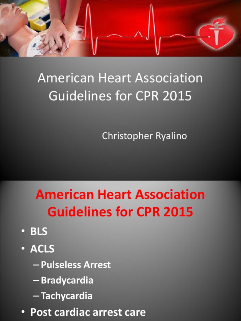 American Heart Association Guidelines For CPR 2015: Christopher Ryalino ...