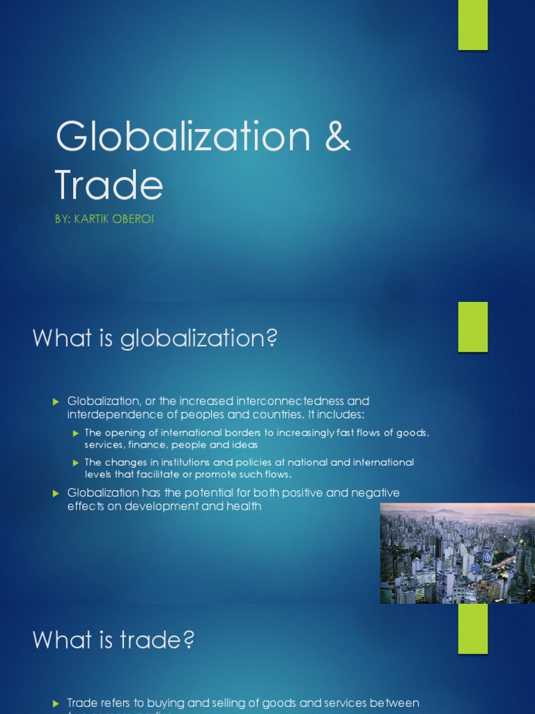 Globalization & Trade: By: Kartik Oberoi | PDF | Finance & Money Management