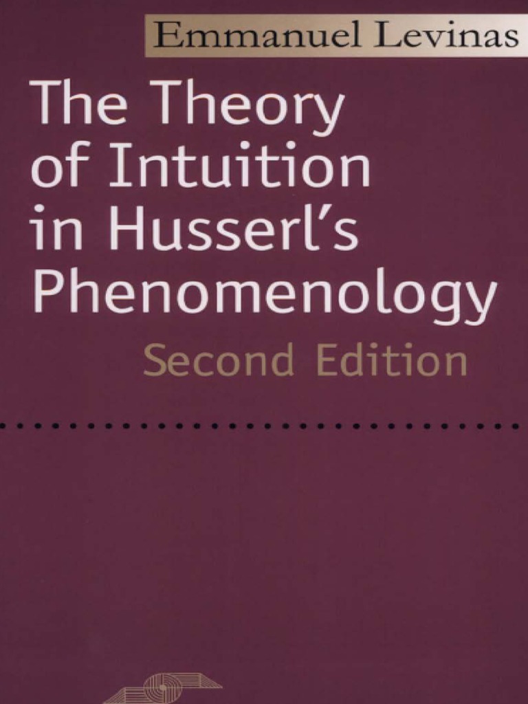 Levinas Emmanuel - The Theory of Intuition in Husserls Phenomenology ...
