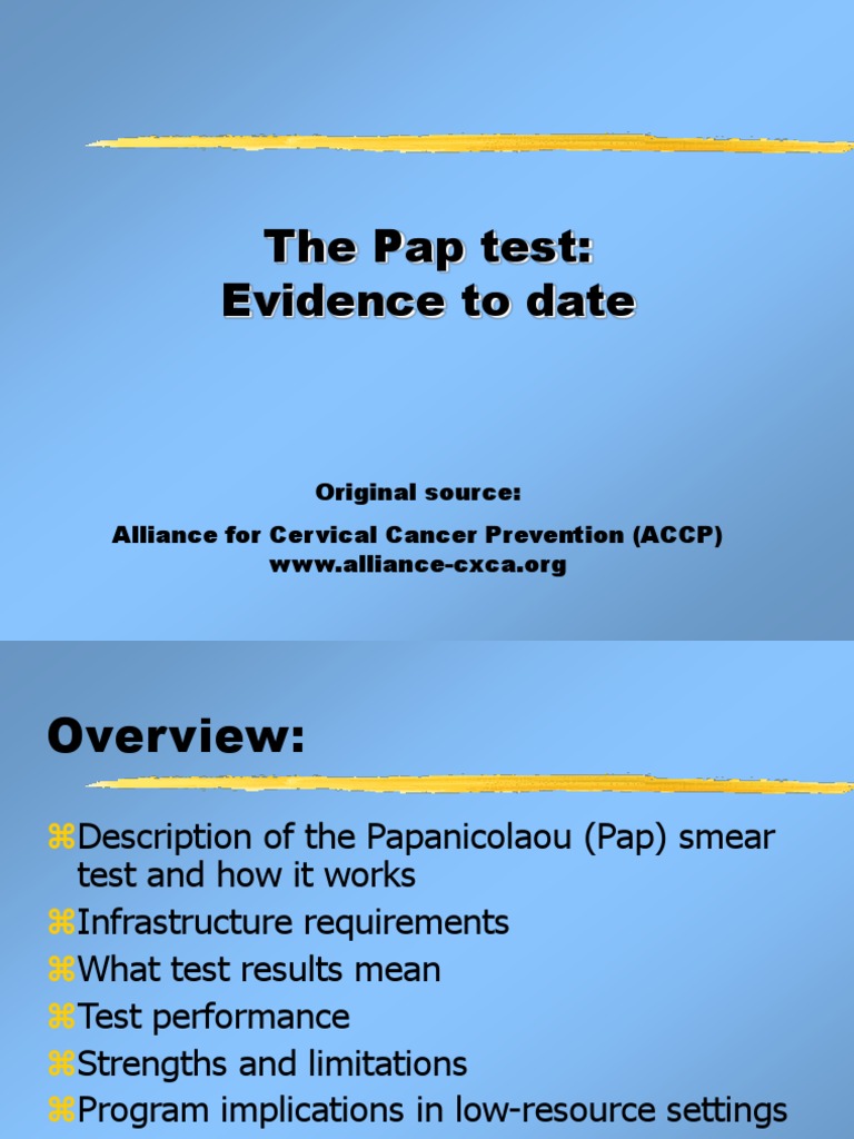 The Pap Test: Evidence To Date: Original Source: Alliance For Cervical ...