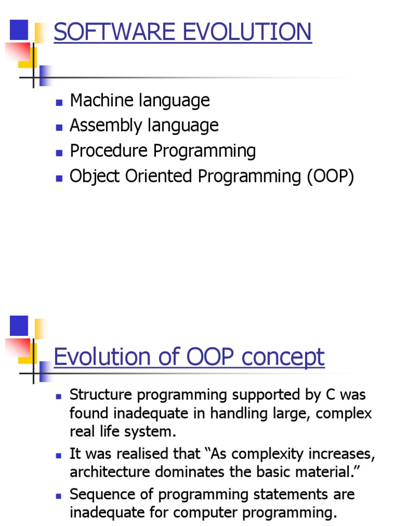 Software Evolution: Machine Language Assembly Language Procedure Programming Object Oriented ...