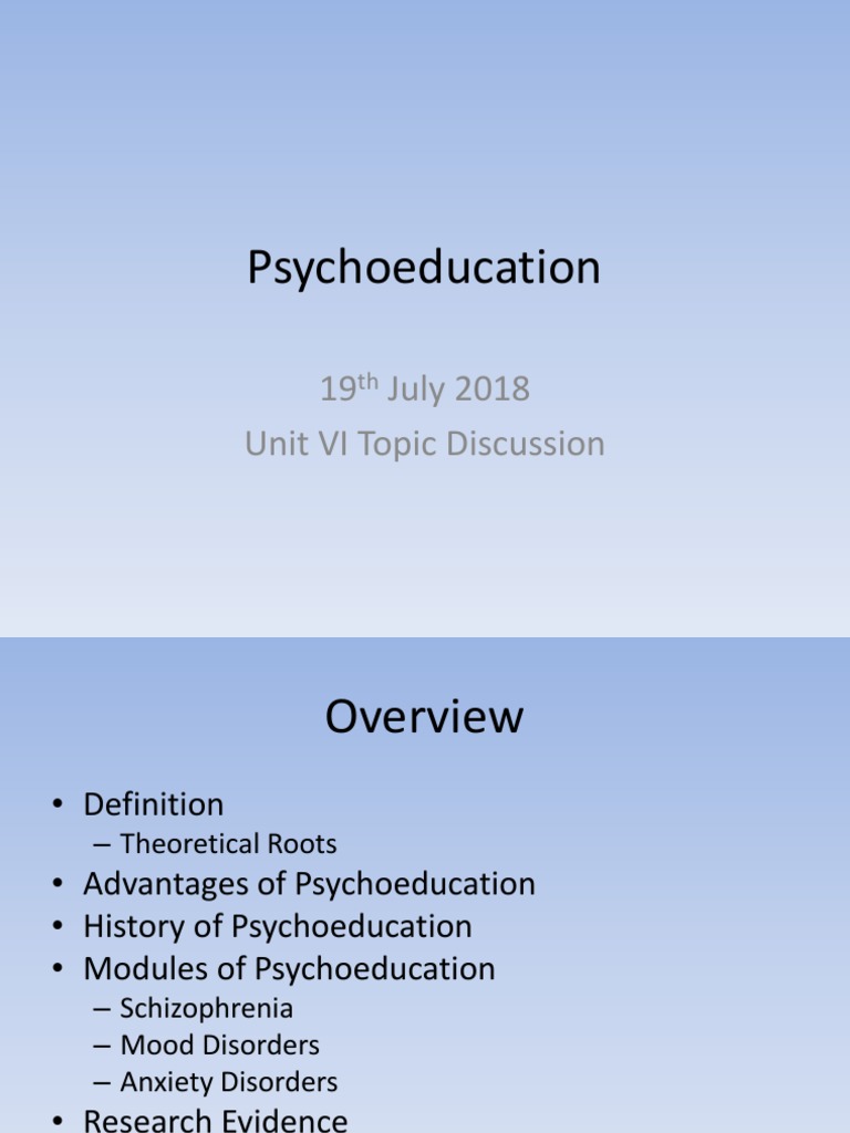 Psychoeducation: 19 July 2018 Unit VI Topic Discussion | Psychotherapy ...