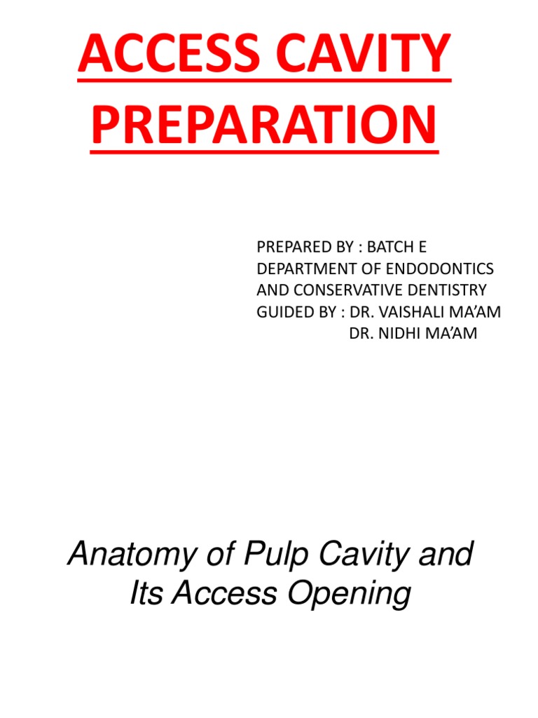 Access Cavity Preparation | PDF | Mouth | Dentistry Branches