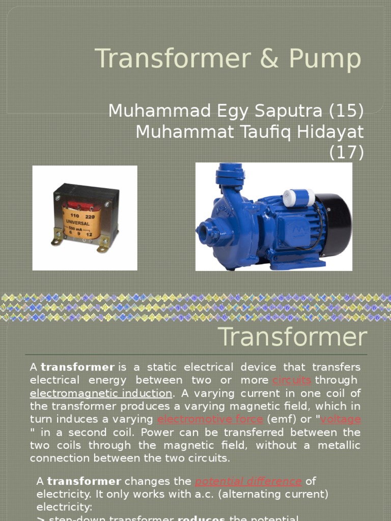 Transformer & Pump: Muhammad Egy Saputra (15) Muhammat Taufiq Hidayat ...
