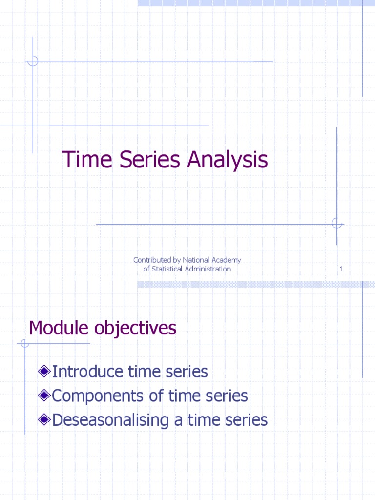 Time Series Analysis: 1 Contributed by National Academy of Statistical ...