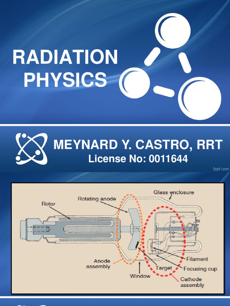 Radiation Physics: Meynard Y. Castro, RRT | PDF | Vacuum Tube | X Ray