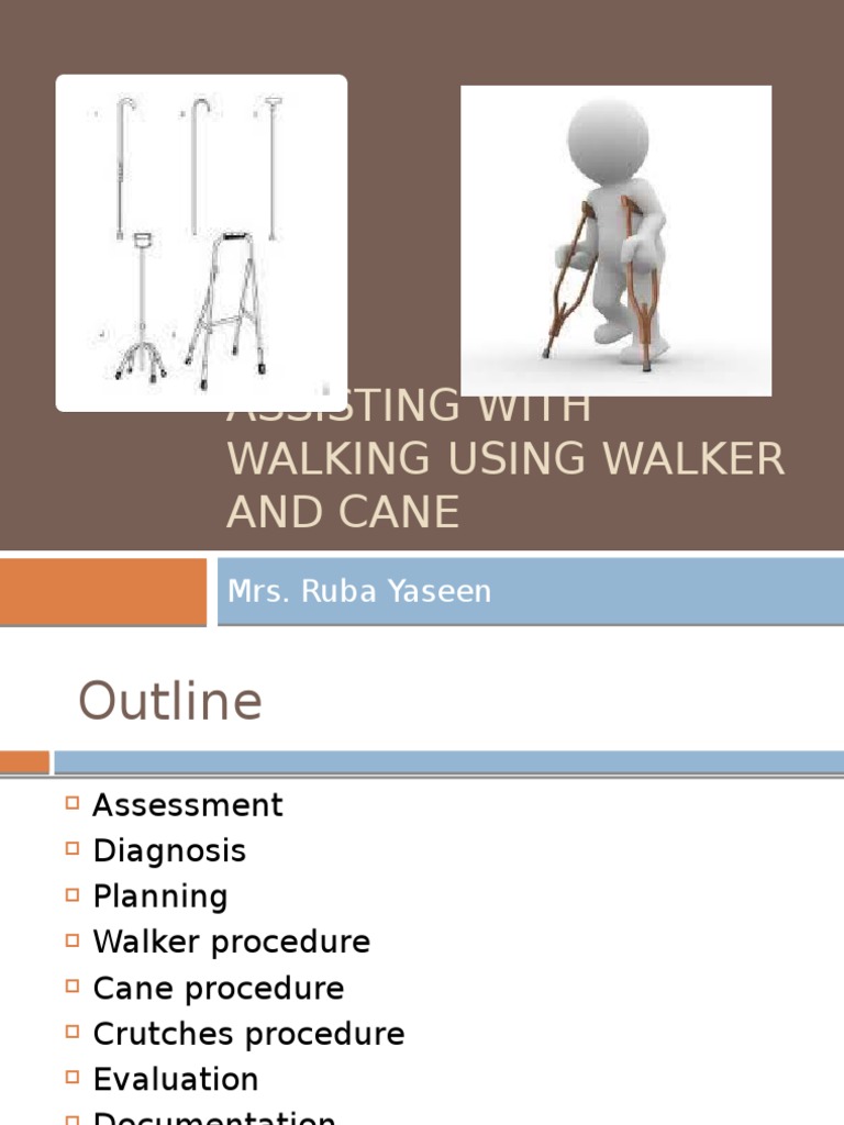 Assisting With Walking Using Walker and Cane, Crutches | PDF | Walking ...