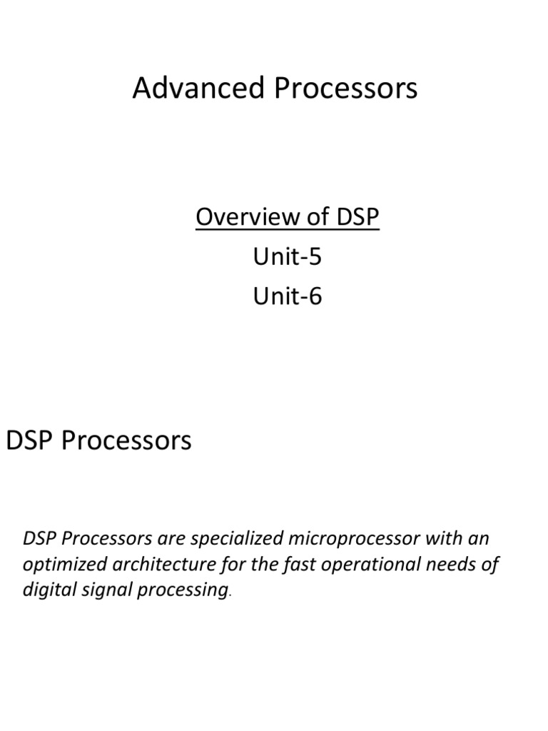 Advanced Processors: Overview of DSP Unit-5 Unit-6 | PDF | Digital Signal Processor | Central ...