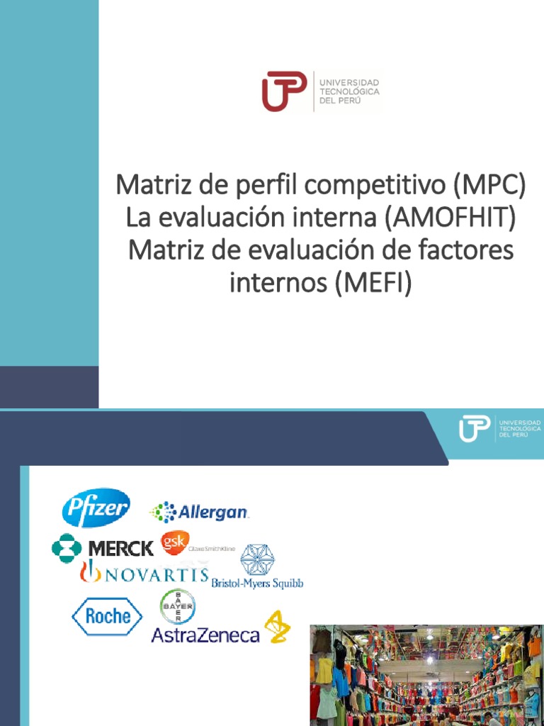 Matriz de perfil competitivo (MPC) La evaluación interna (AMOFHIT) Matriz de evaluación de ...