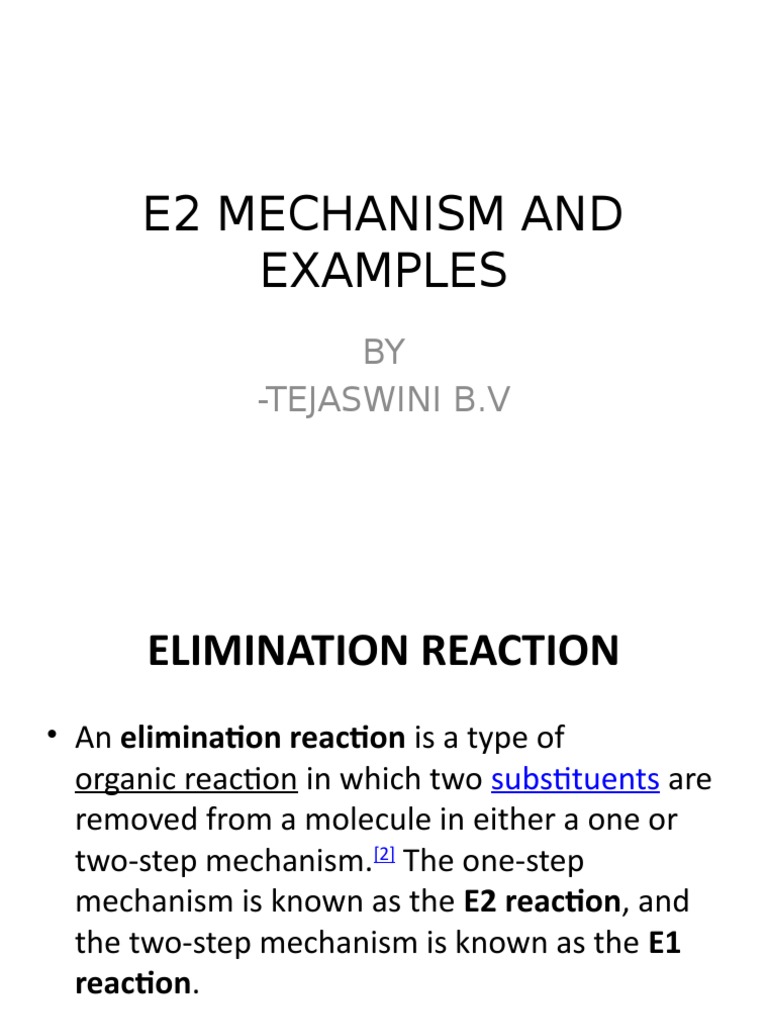 E2 Mechanism and Examples: BY - Tejaswini B.V | PDF | Chemical ...
