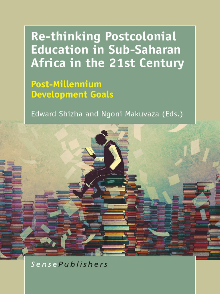 Re Thinking Postcolonial Education in Sub Saharan Africa in The 21st Century | PDF | Millennium ...