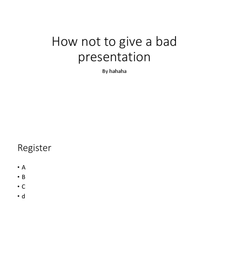 How Not To Give A Good Presentation | PDF