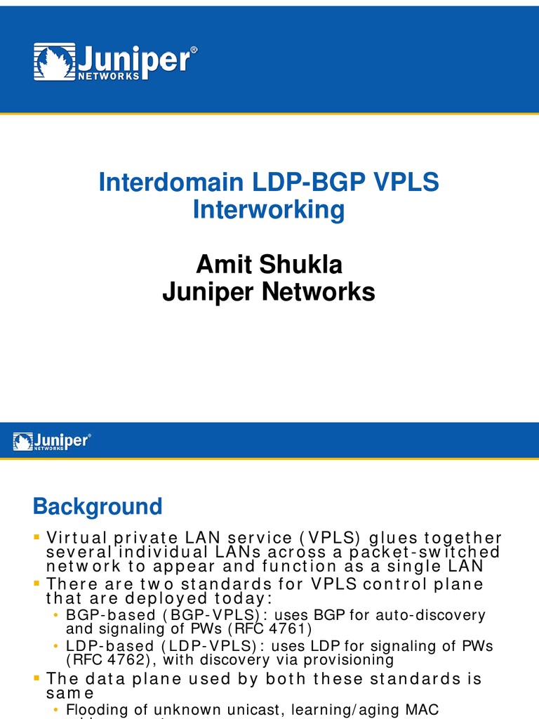 Interdomain Ldp Bgp Vpls Interworking Amit Shukla Juniper Networks