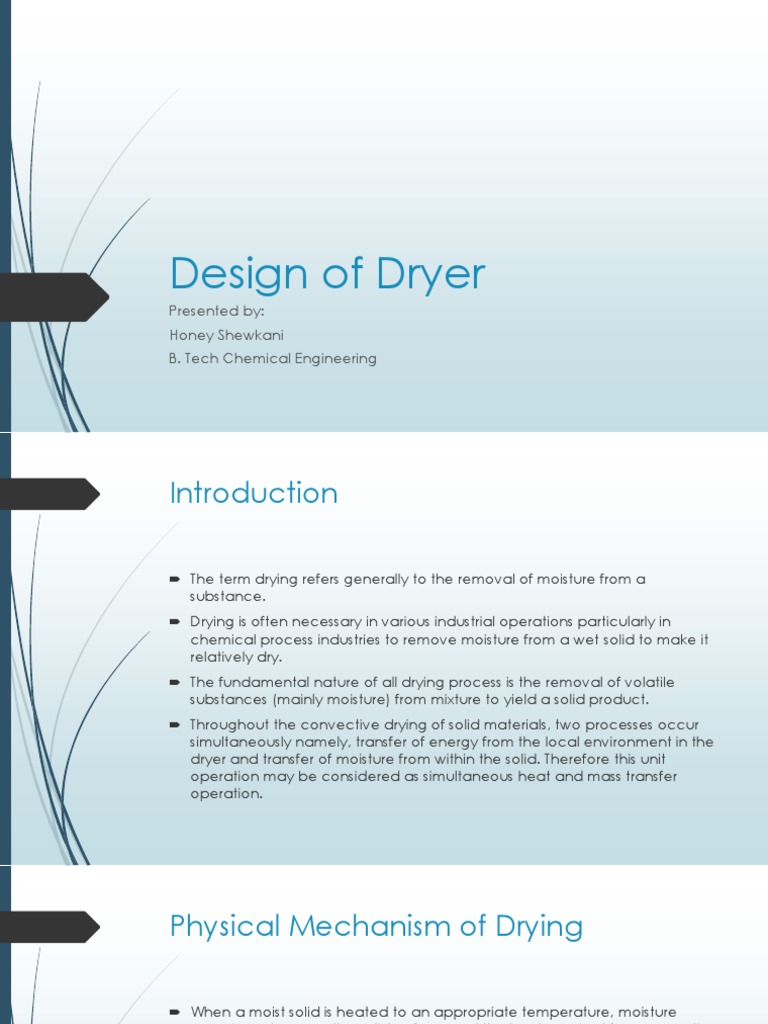 Design of Dryer: Presented By: Honey Shewkani B. Tech Chemical ...