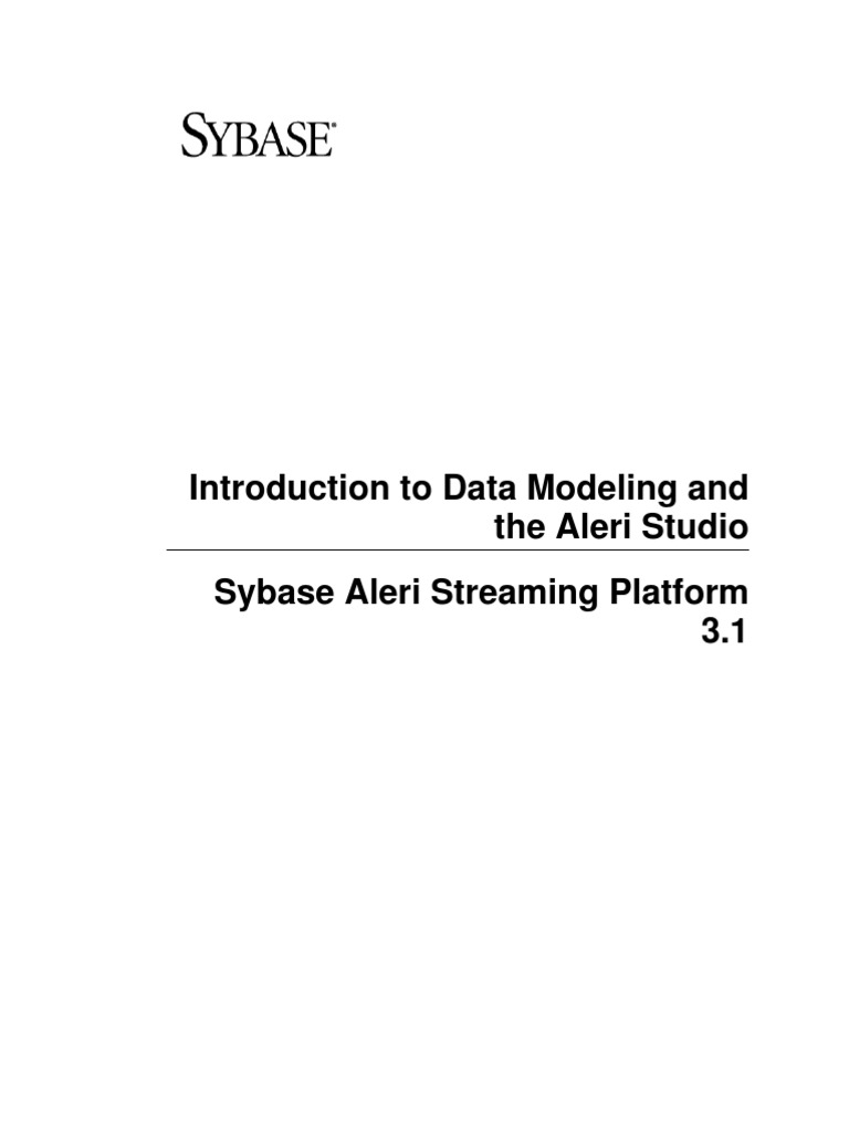 Introduction To Data Modeling and The Aleri Studio Sybase Aleri ... Introduction To Data Modeling and The Aleri Studio Sybase Aleri ...