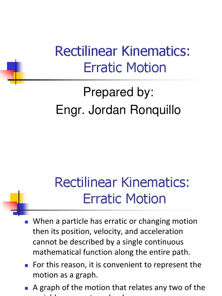 Rectilinear Kinematics: Erratic Motion: Prepared By: Engr. Jordan ...