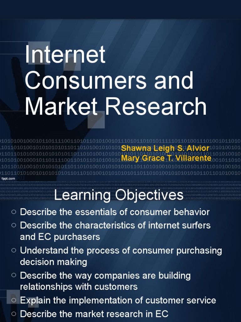 Internet Consumers and Market Research: Shawna Leigh S. Alvior Mary ...