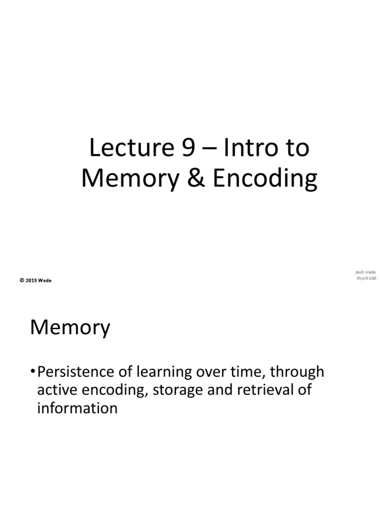 Lecture 9 - Intro To Memory & Encoding - Full | PDF | Memory | Mental ...