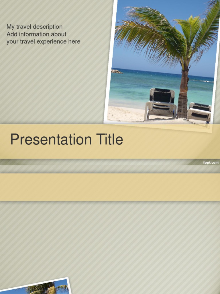 Presentation Title: My Travel Description Add Information About Your ...